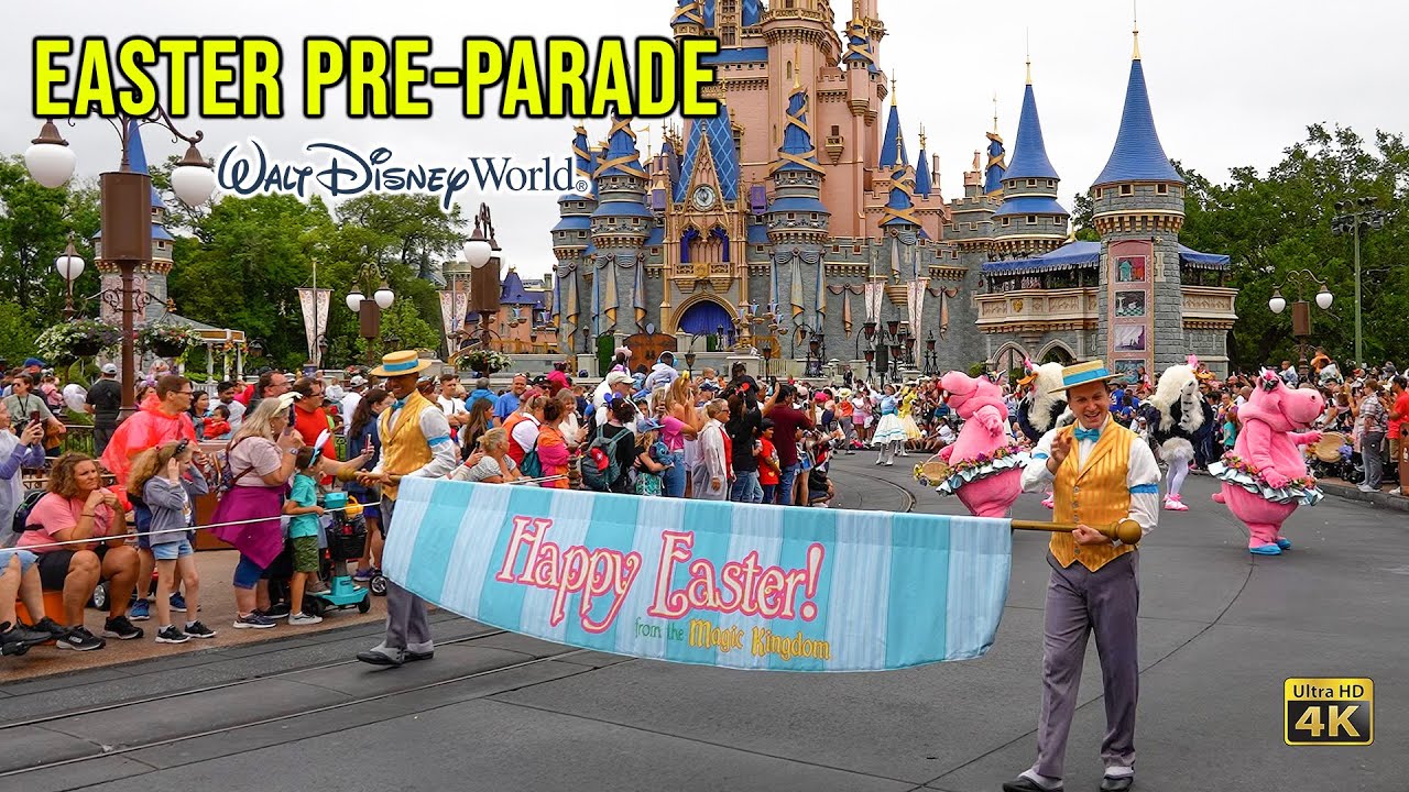 Easter Pre Parade Castle View Complete 4K Magic Kingdom Walt Disney ...