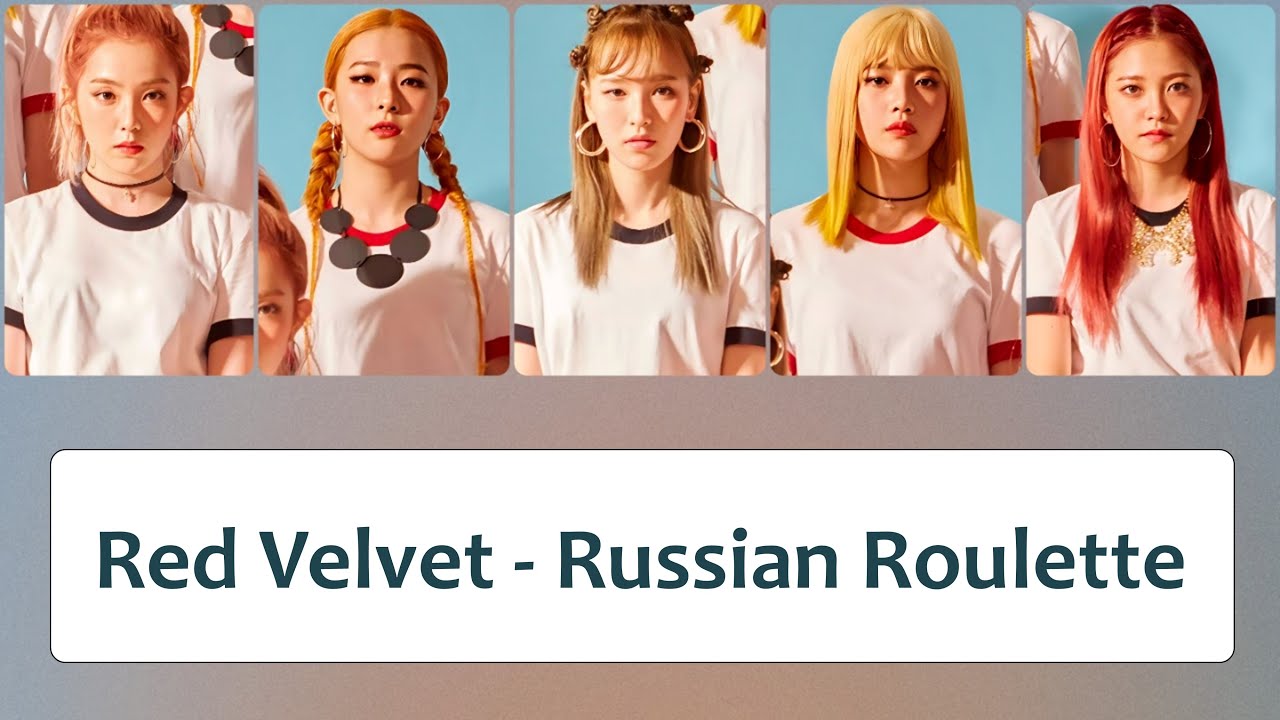 Red Velvet (레드벨벳) – 'Russian Roulette (러시안 룰렛 | 俄羅斯輪盤)' Lyrics〔韓中英認聲字幕 ...
