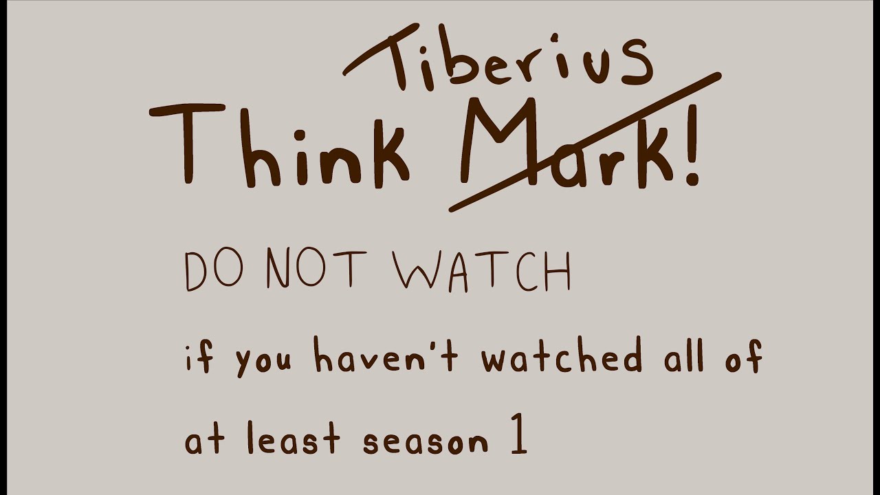 **SPOILERS** Think -Mark- Tiberius Meme Animatic - YouTube