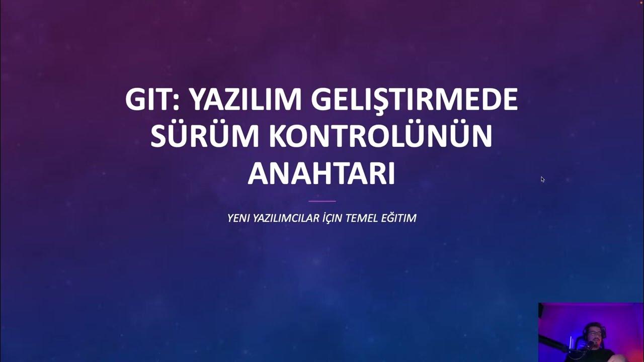 Git'in A'dan Z'ye Yolculuğu: Temel Komutlar ve Kavramlar Üzerine Canlı Sohbet - YouTube