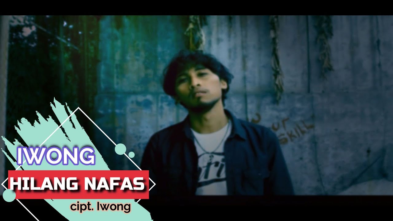 IWONG - HILANG NAFAS (Official Video) - YouTube