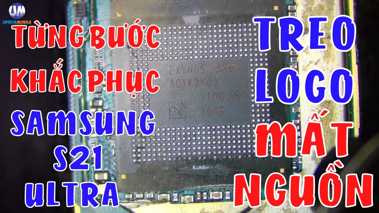 Samsung s21 Ultra hay treo logo khởi động lại - mất nguồn| uprommobile ...