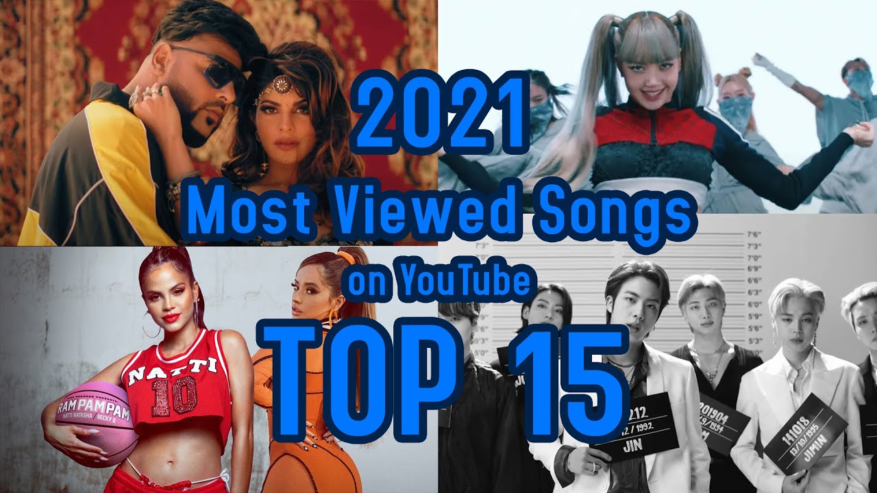 Most Viewed Songs on Youtube Published in 2021 (TOP 15) - YouTube