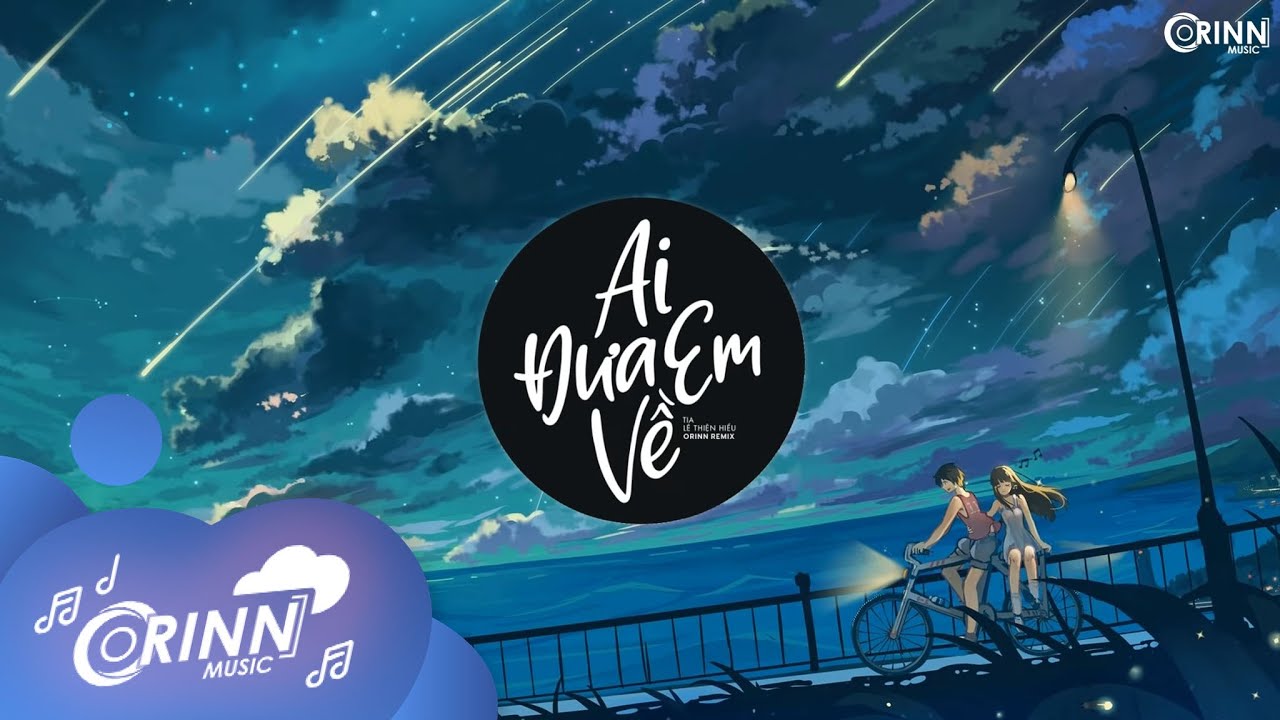 Ai Đưa Em Về (Orinn Remix) - Tia ft Lê Thiện Hiếu | Nhạc Remix Tik Tok ...