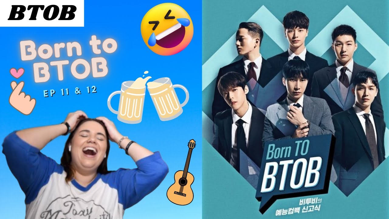 BTOB 'Born To BTOB Ep. 11 & 12' Reaction | I Need A Drinking Party With BTOB ASAP - YouTube