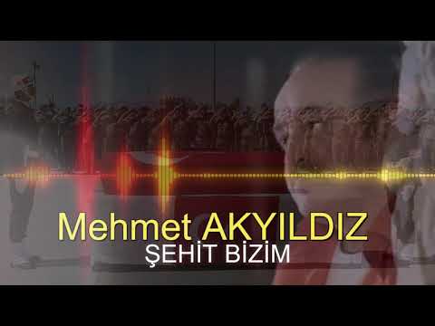 Mehmet Akyıldız - ŞEHİT BİZİM ( RESMİ HESAP)