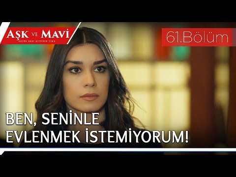 Aşk ve Mavi 61.Bölüm - Mavi’ye, evlenmesi için baskı yapan Faysal!