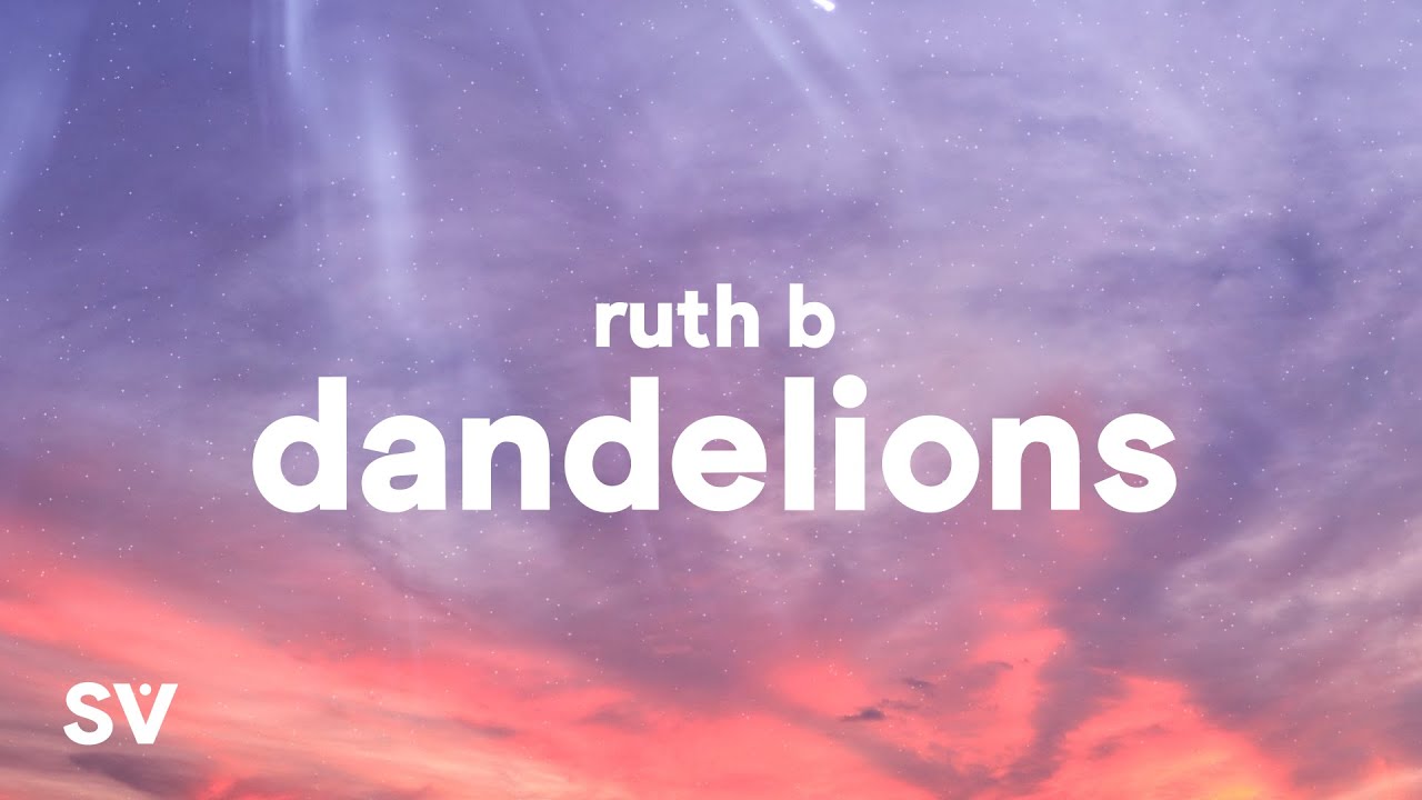 Ruth B. - Dandelions (Lyrics) - YouTube