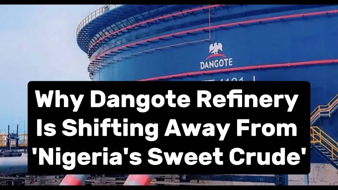 Why Dangote Refinery Is Shifting Away From ‘Nigeria's Sweet Crude’ - YouTube