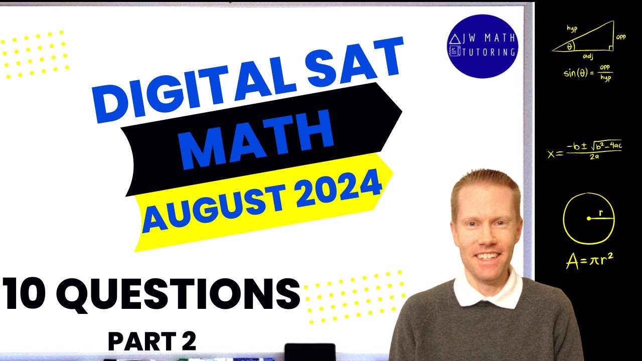 Digital SAT Math August 2024 10 Questions (Part 2)-Full Solutions ...