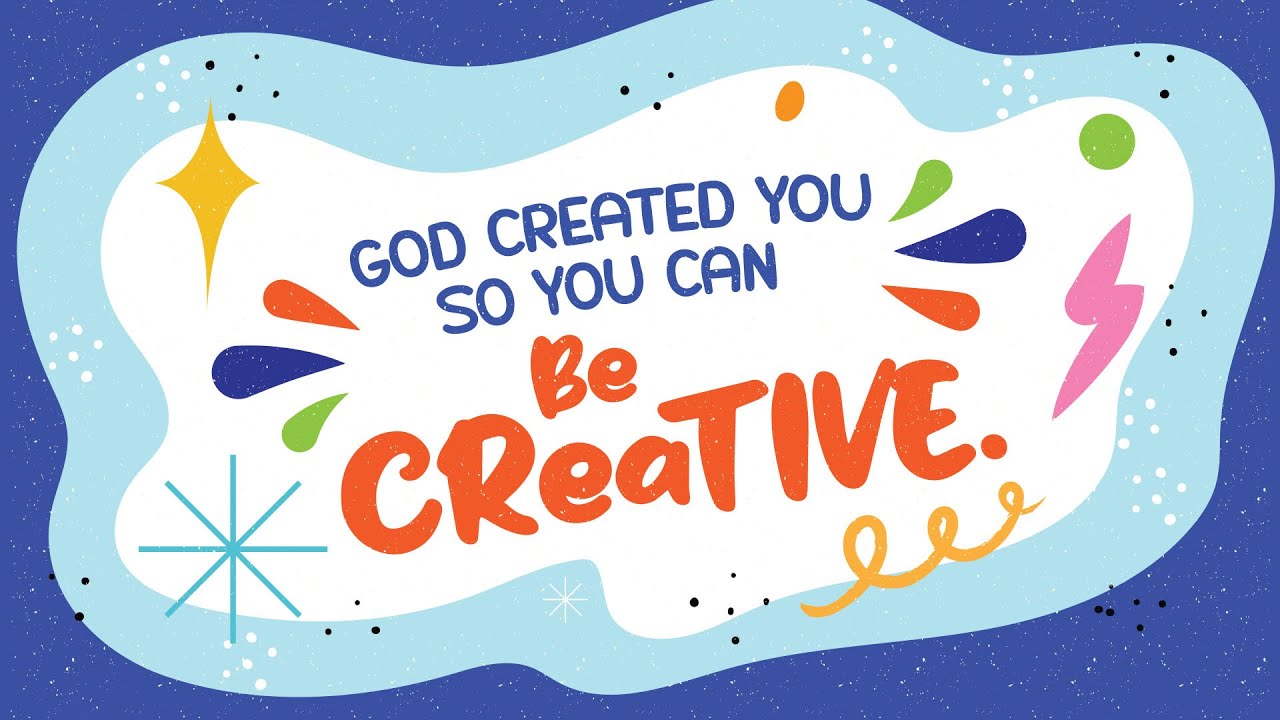 God created you so you can be creative. - YouTube