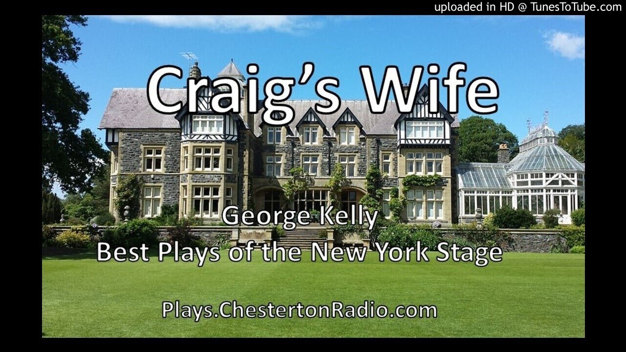 Craig's Wife - George Kelly - Best Plays of the New York Stage ...