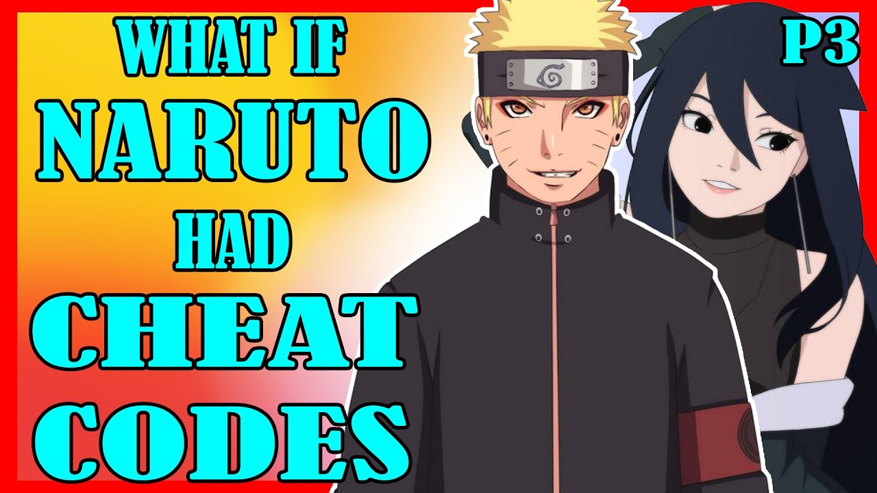 What if Naruto had Cheat Codes for Reality PART 3 - YouTube