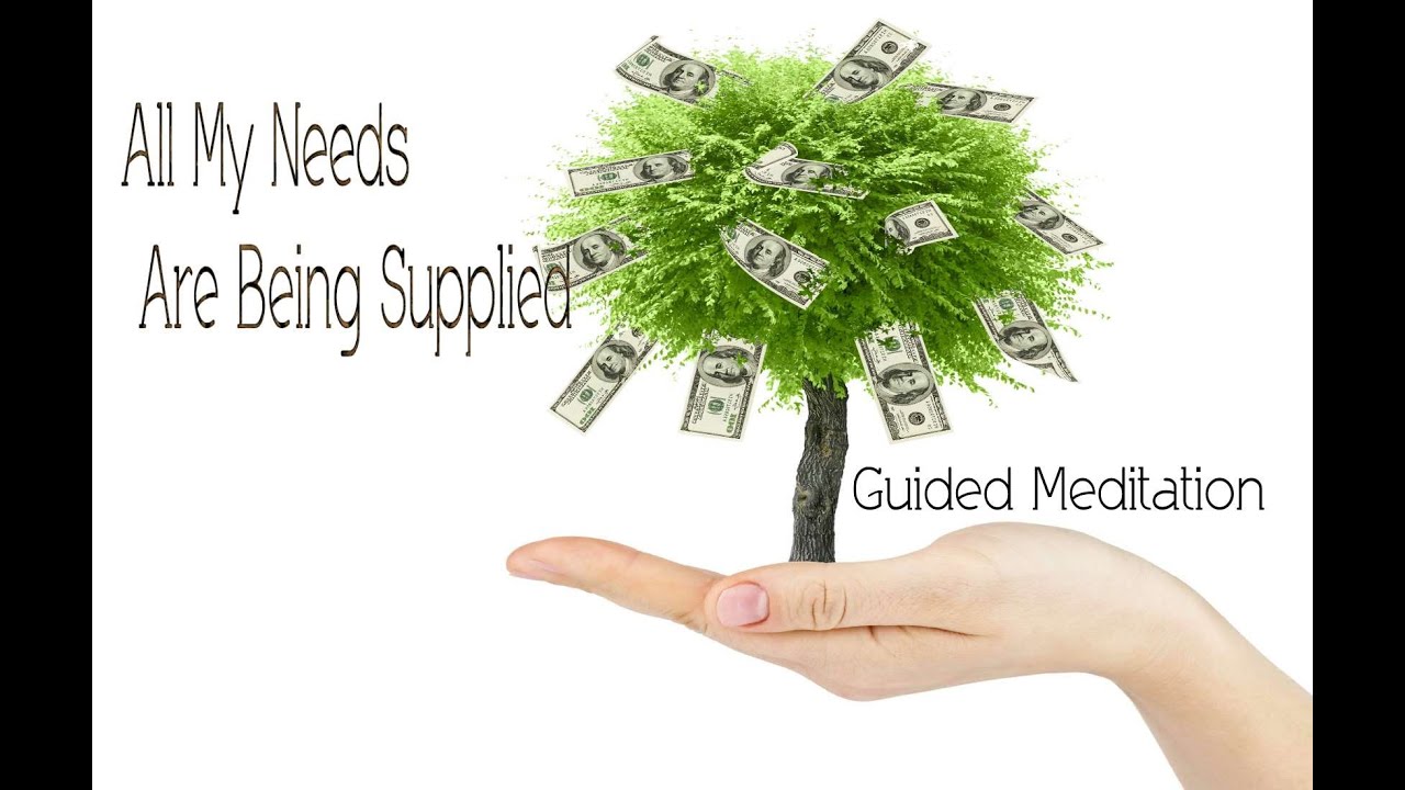 Guided Meditation - All My Needs Are Being Supplied - Positive ...