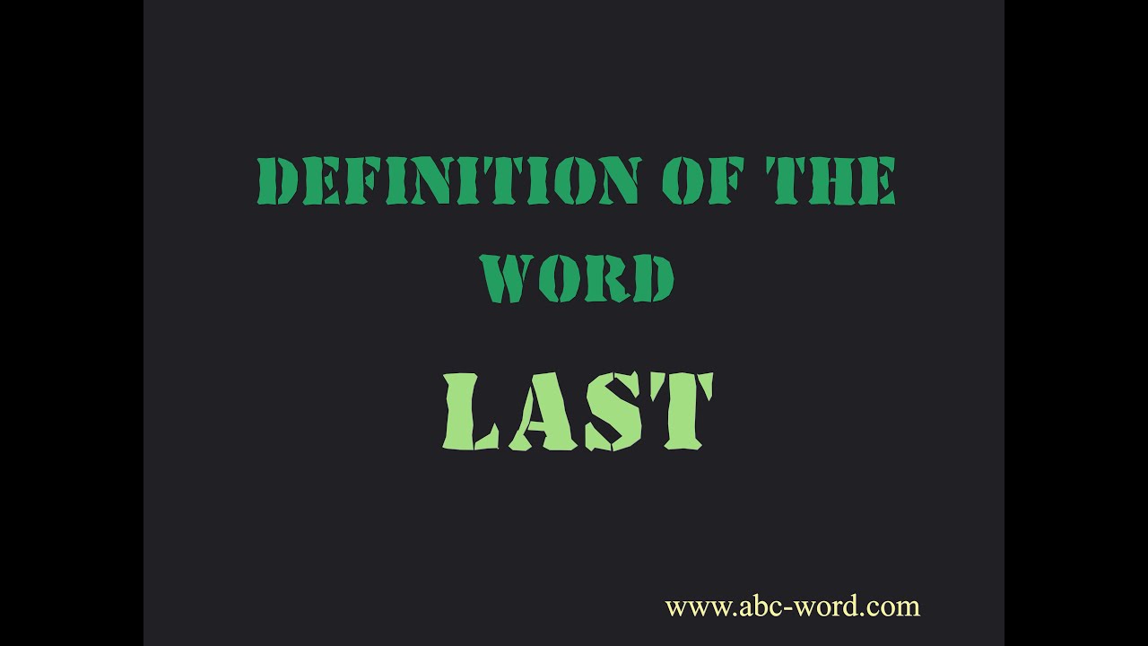 Definition of the word "Last" - YouTube