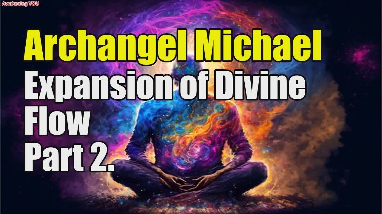 Archangel Michael~ Expansion of Divine Flow ~ Part 2 - YouTube