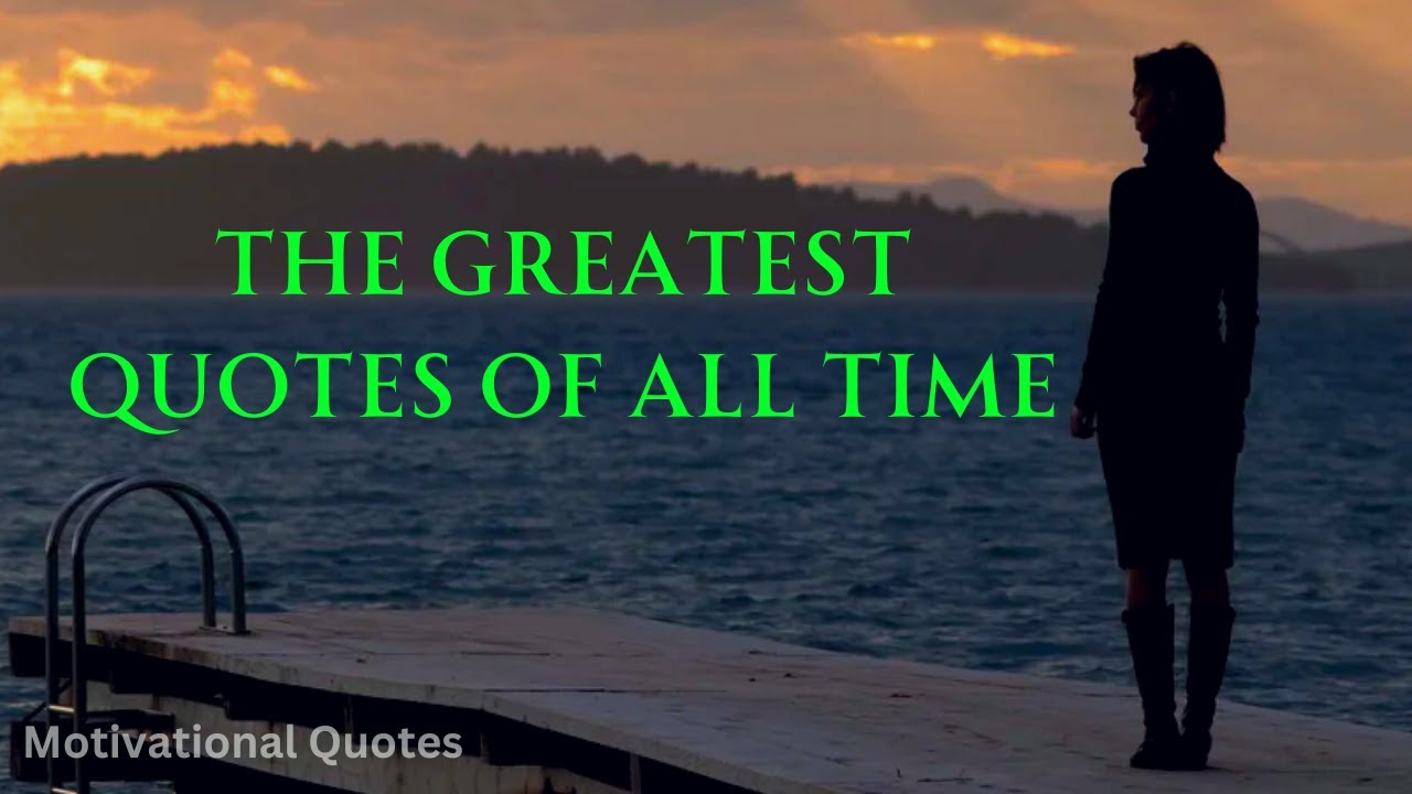 The Greatest Quotes of all time #24 - YouTube