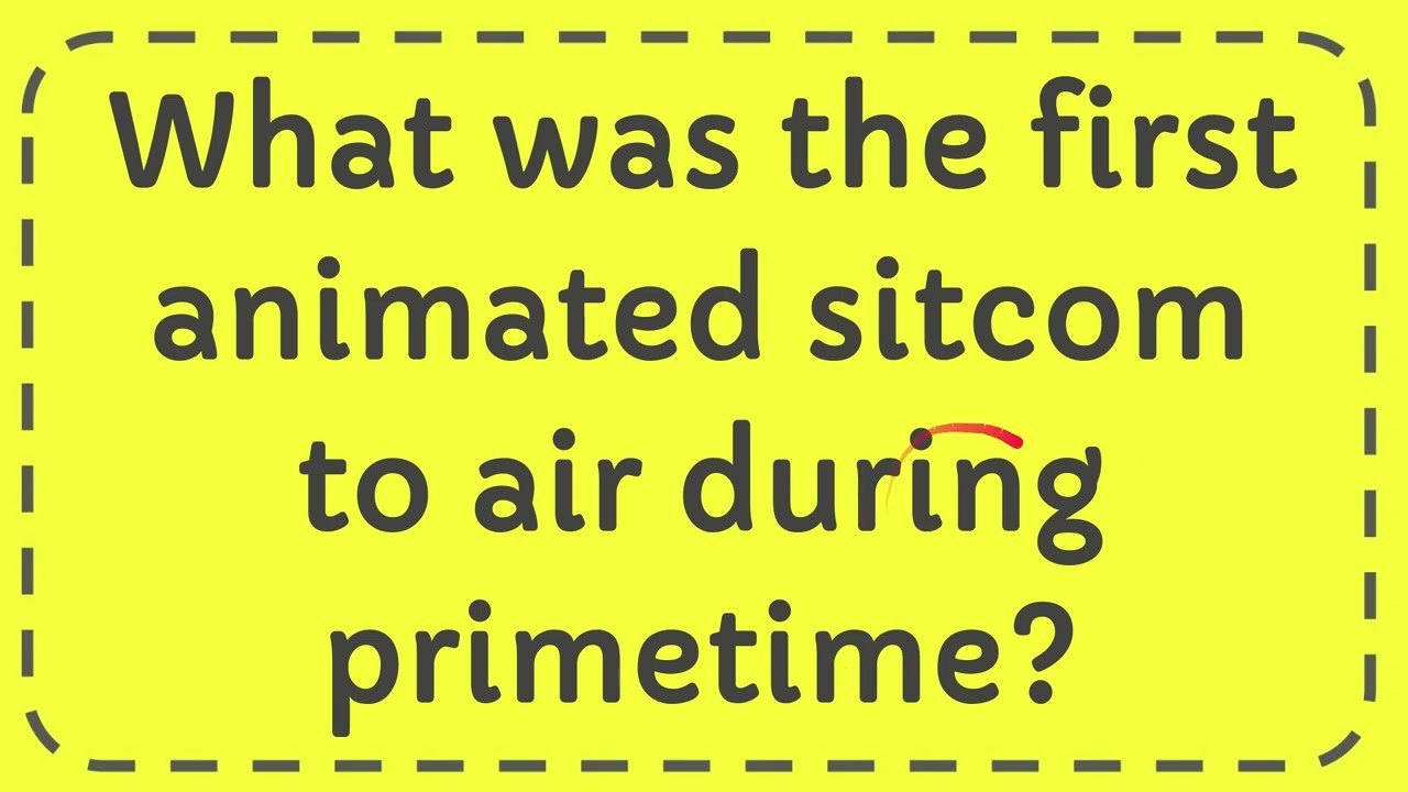 What was the first animated sitcom to air during primetime? - YouTube