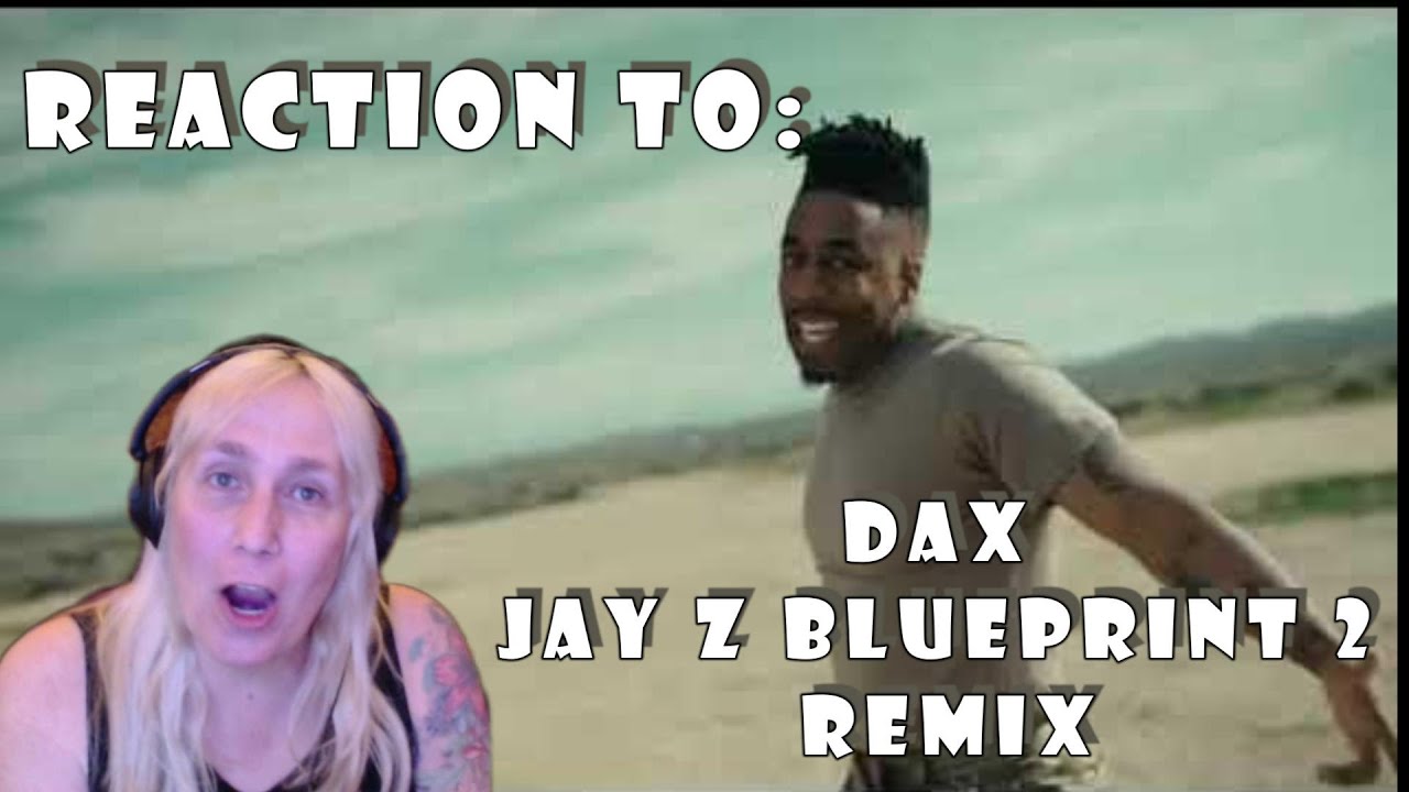 DAX has BARS!!! Reaction to "Dax's - Jay Z Blueprint 2 Remix" - YouTube