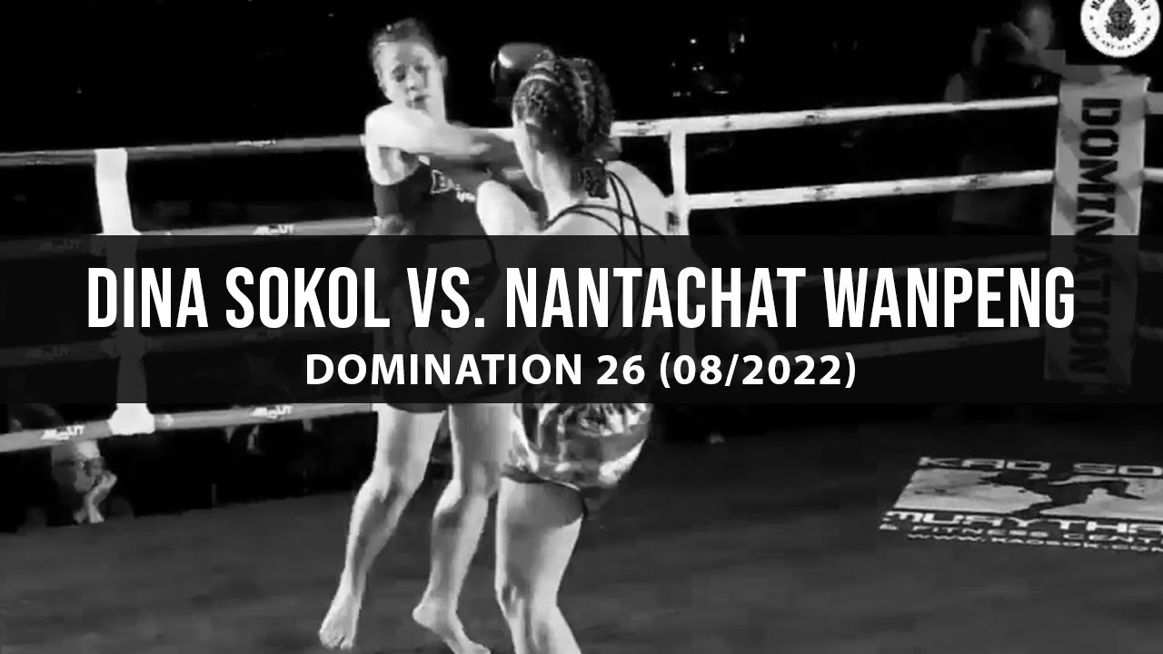 FULL FIGHT | Dina Sokol v nantachat Wanpeng | Domination 26 - YouTube