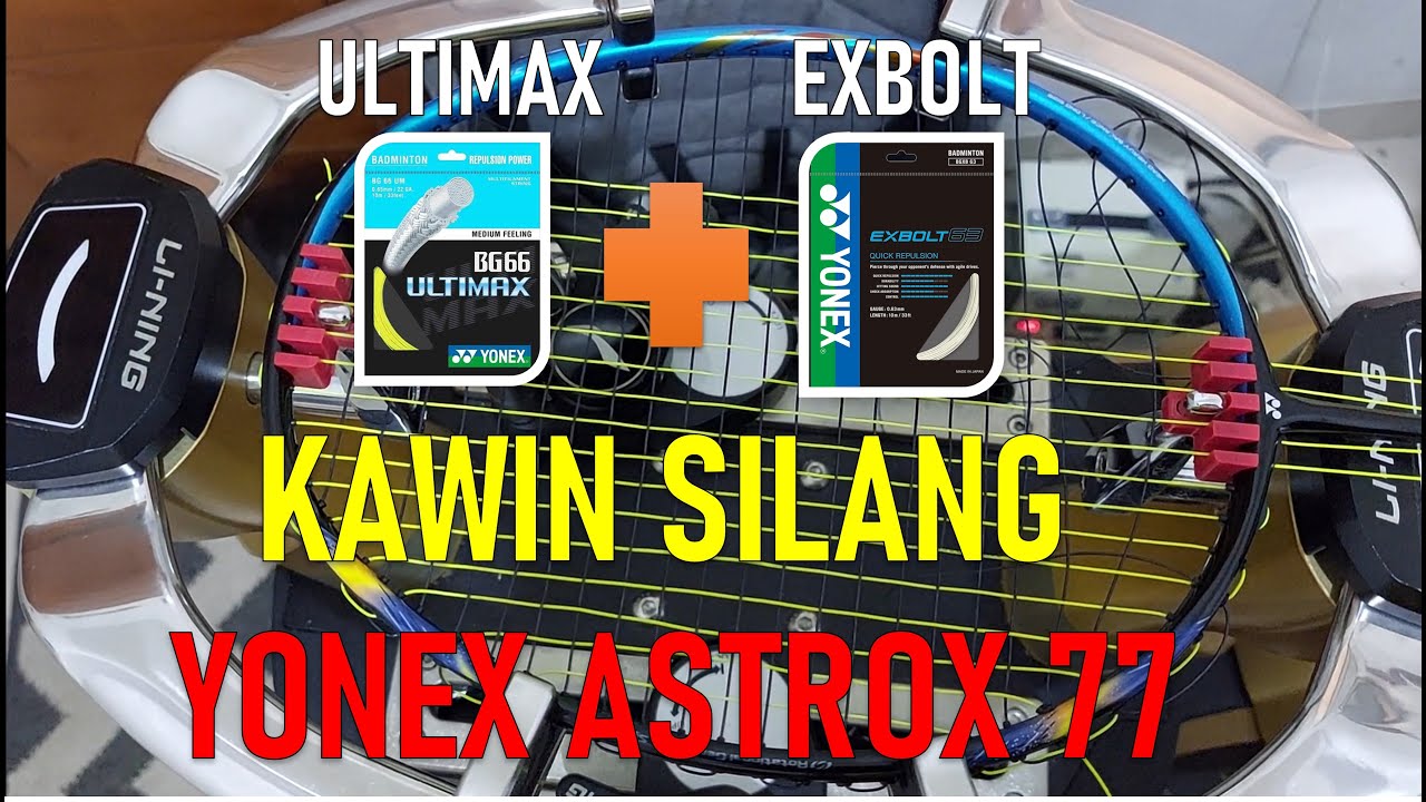 EXPERIMEN - KAWIN SILANG SENAR YONEX BG66 ULTIMAX + EXBOLT 63 PASANG ...