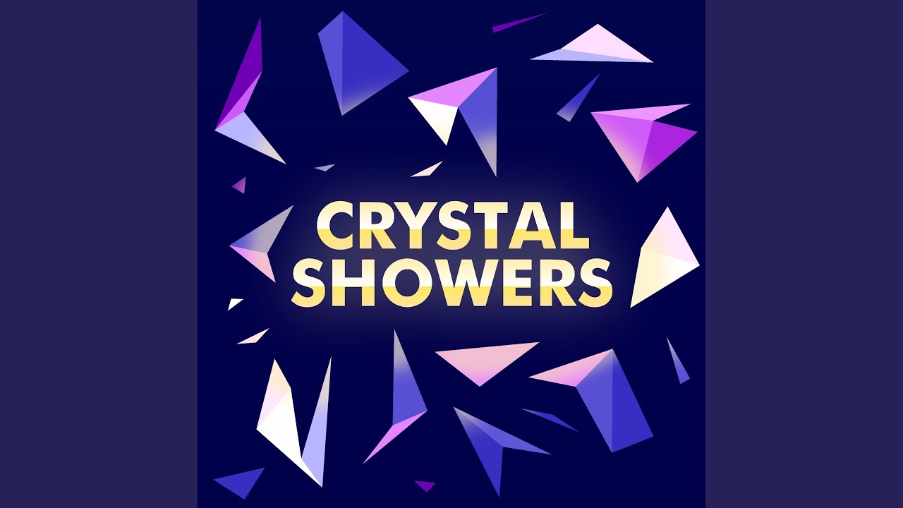 Crystal Showers - YouTube