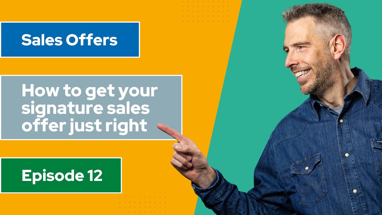 Get more sales by creating your signature sales offer (Ep12) - YouTube