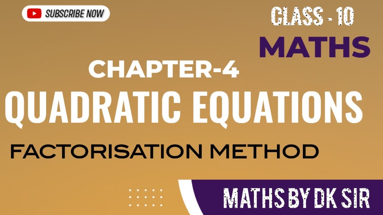 Class 10 | Factorisation Method | Chapter 4 | Quadratic Equations ...