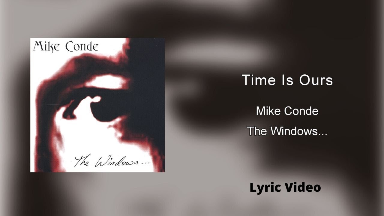 Melodic Rock Artist - Mike Conde -Time Is Ours - Lyric Video - YouTube