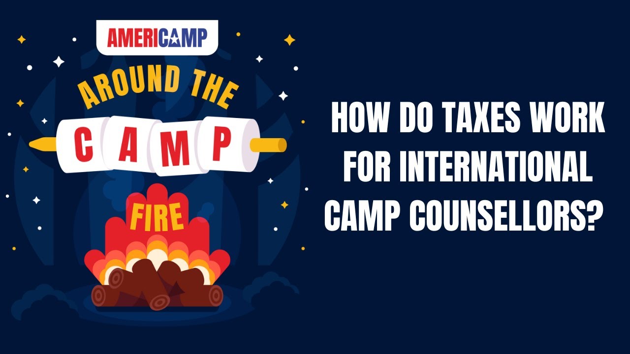 How Do US Taxes Work for International Camp Counsellors? - Around the ...