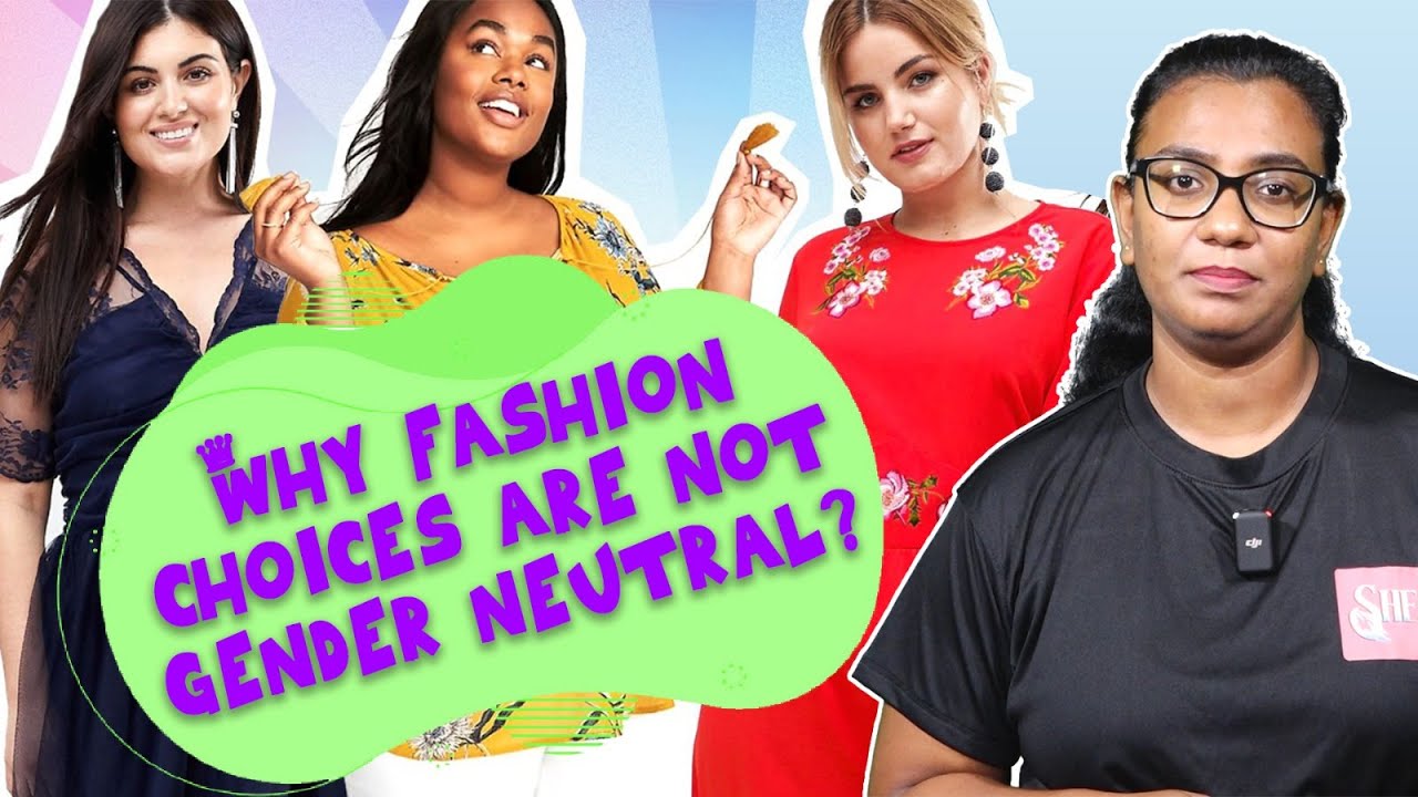 Why fashion choices are not gender neutral? | She Digital - YouTube