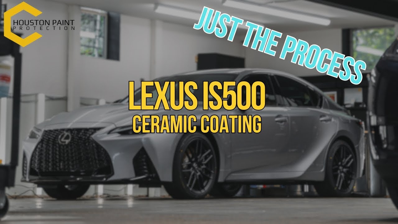 Lexus IS500 Ceramic Coating | Paint Protection Film PPF Houston - YouTube