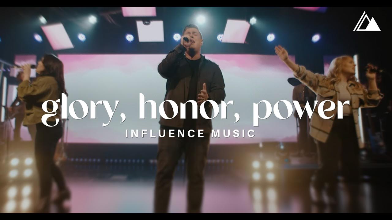 Glory, Honor, Power | Influence Music, Melody Noel, & Matt Gilman | Live at Influence Church ...