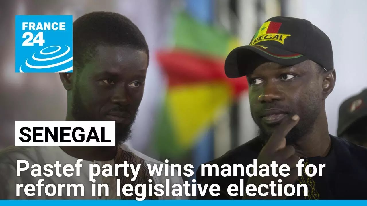 Senegal's Faye and Pastef party wins mandate for reform in legislative ...