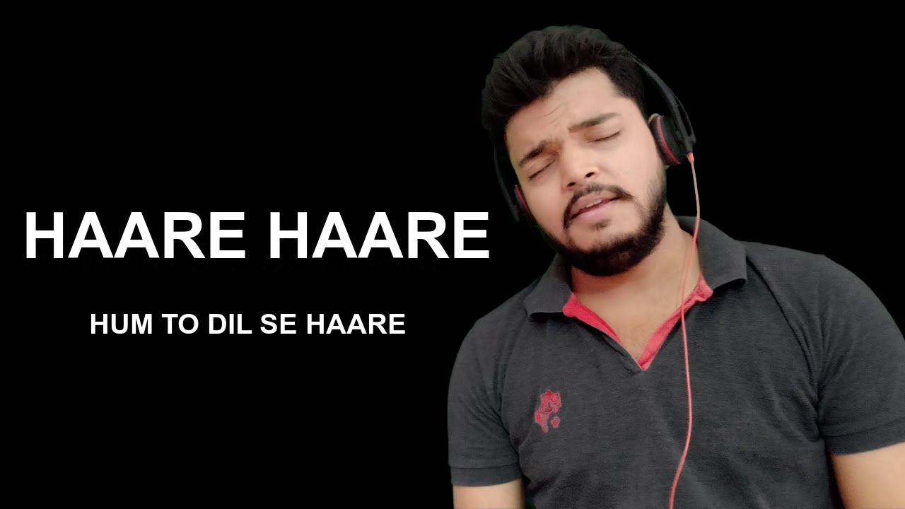 HARE HARE - HUM TO DIL SE HARE | COVER | SAURABH SHUKLA | JOSH | NEW ...