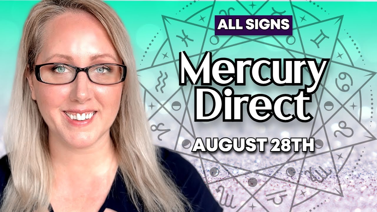 Moving Forward! - Mercury Direct - ALL SIGNS - Astrology August 28th ...