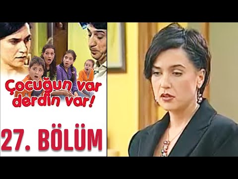 Çocuğun Var Derdin Var 27. Bölüm