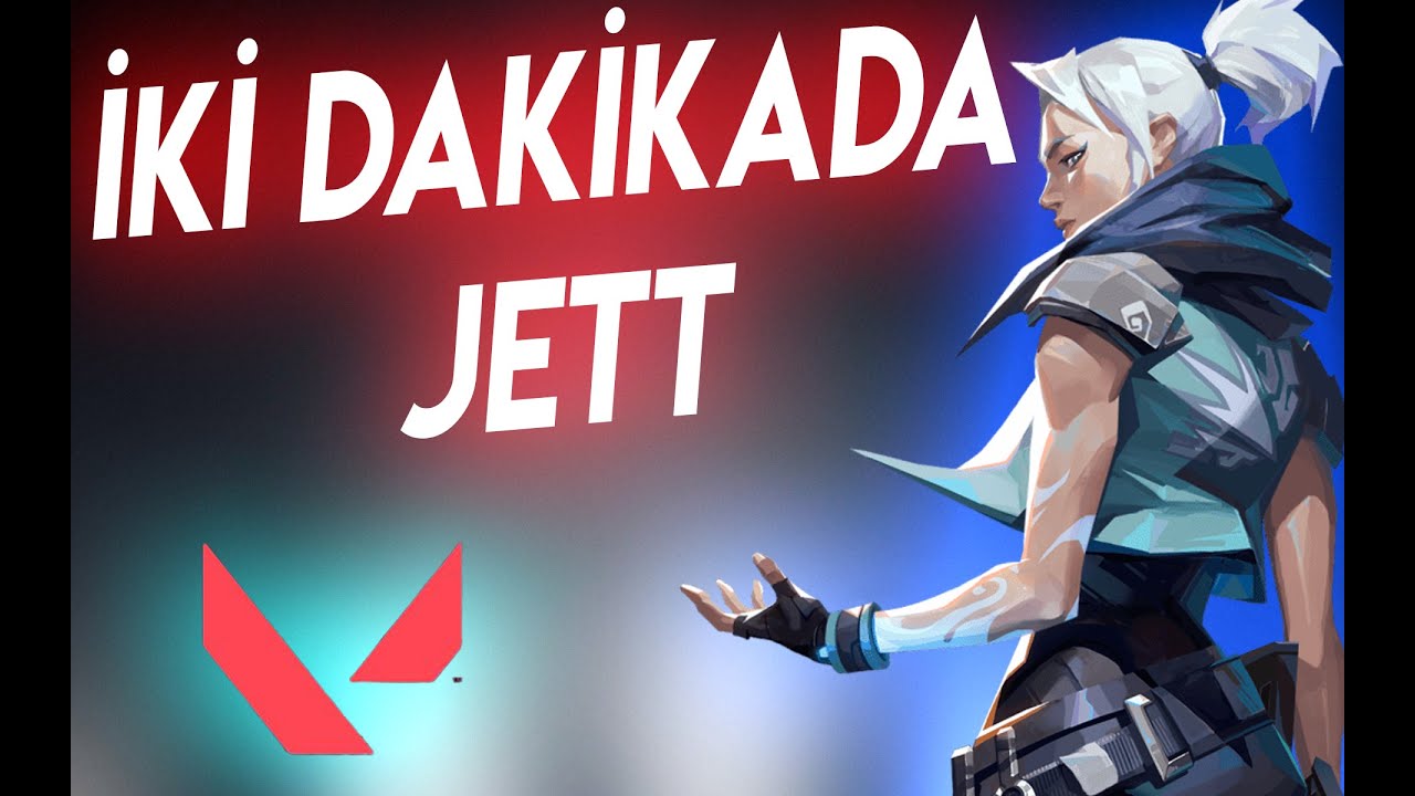 JETT REHBERİ | VALORANT JETT SKİLL ÖĞRETİCİ | A'DAN Z'YE JETT REHBERİ ...