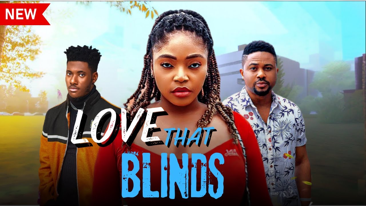 LOVE THAT BLINDS, CHIDI DIKE, MIKE GODSON & SANDRA IFUDU, Latest ...