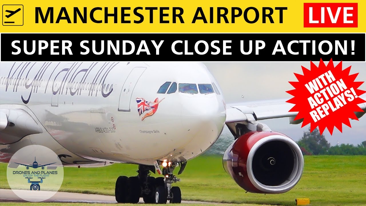 Super Sunday - Close Up Plane Spotting from Manchester Airport - YouTube
