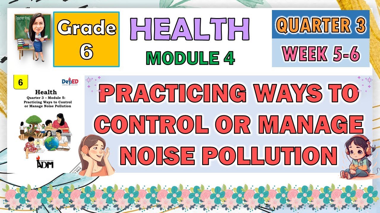 HEALTH 6 QUARTER 3 WEEK 5 - 6 MODULE 4 | PRACTICING WAYS TO CONTROL OR ...