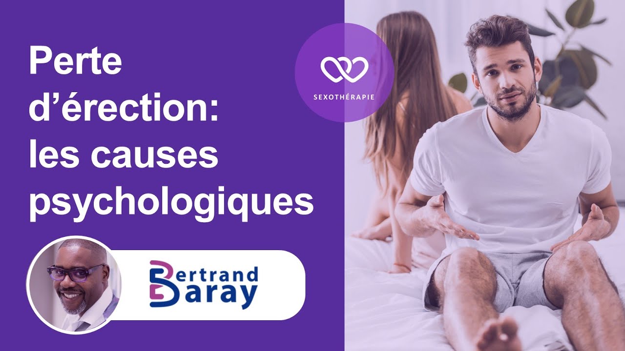 Troubles et dysfonctions érectiles : les 6 causes psychologiques - YouTube