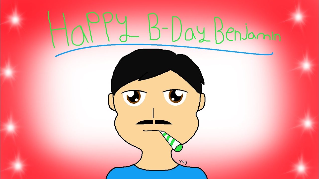 Happy Birthday Benjamin!! (Animation) 15+ - YouTube