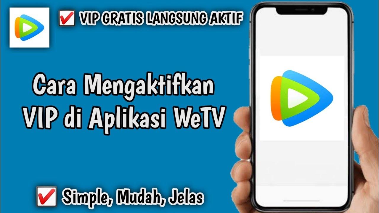 Cara Mengaktifkan VIP di Aplikasi WeTV - YouTube