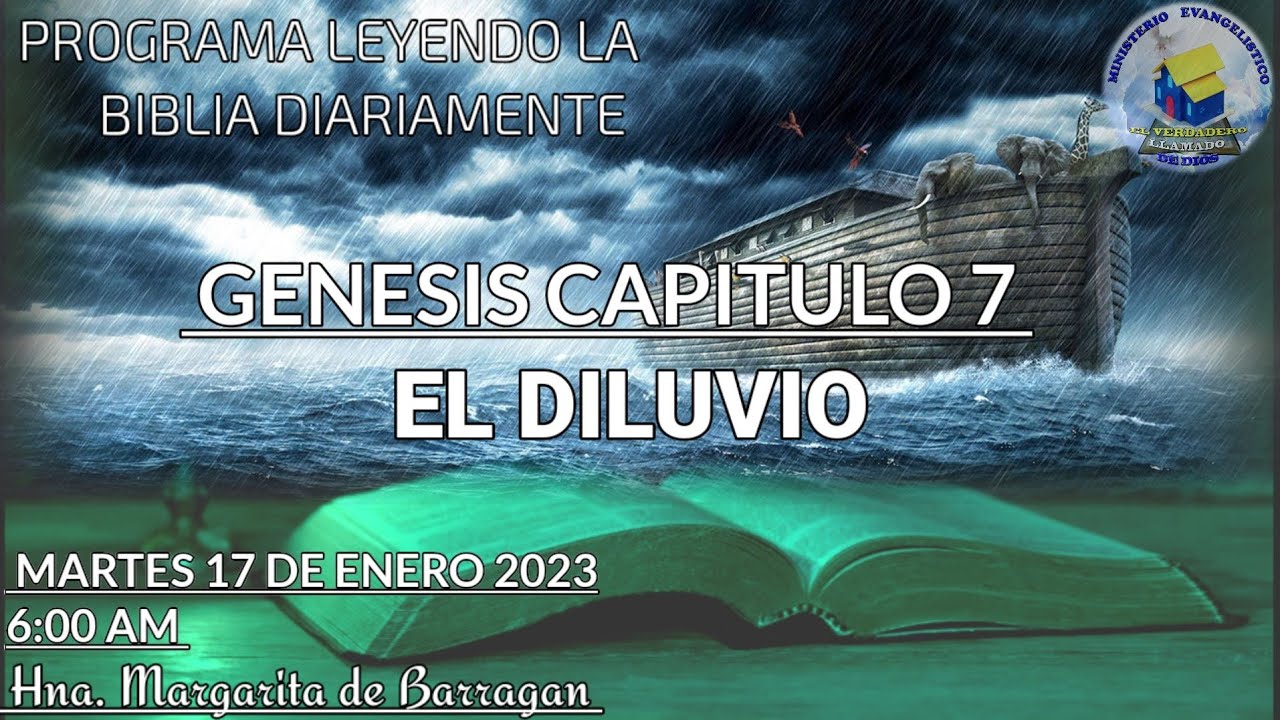 Genesis capitulo 7(El diluvio)Leyendo la Biblia diariamente/Iglesia el ...