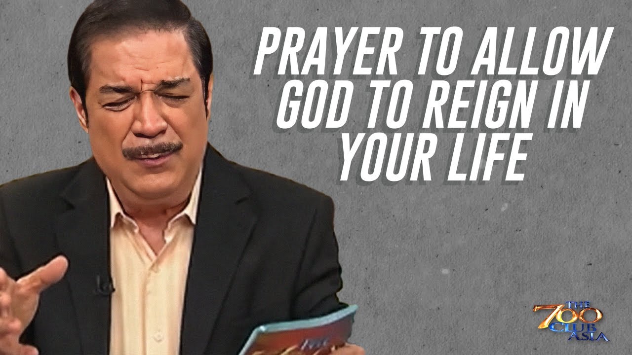 Prayer to Allow God to Reign in Your Life | Pray with Us | The 700 Club ...
