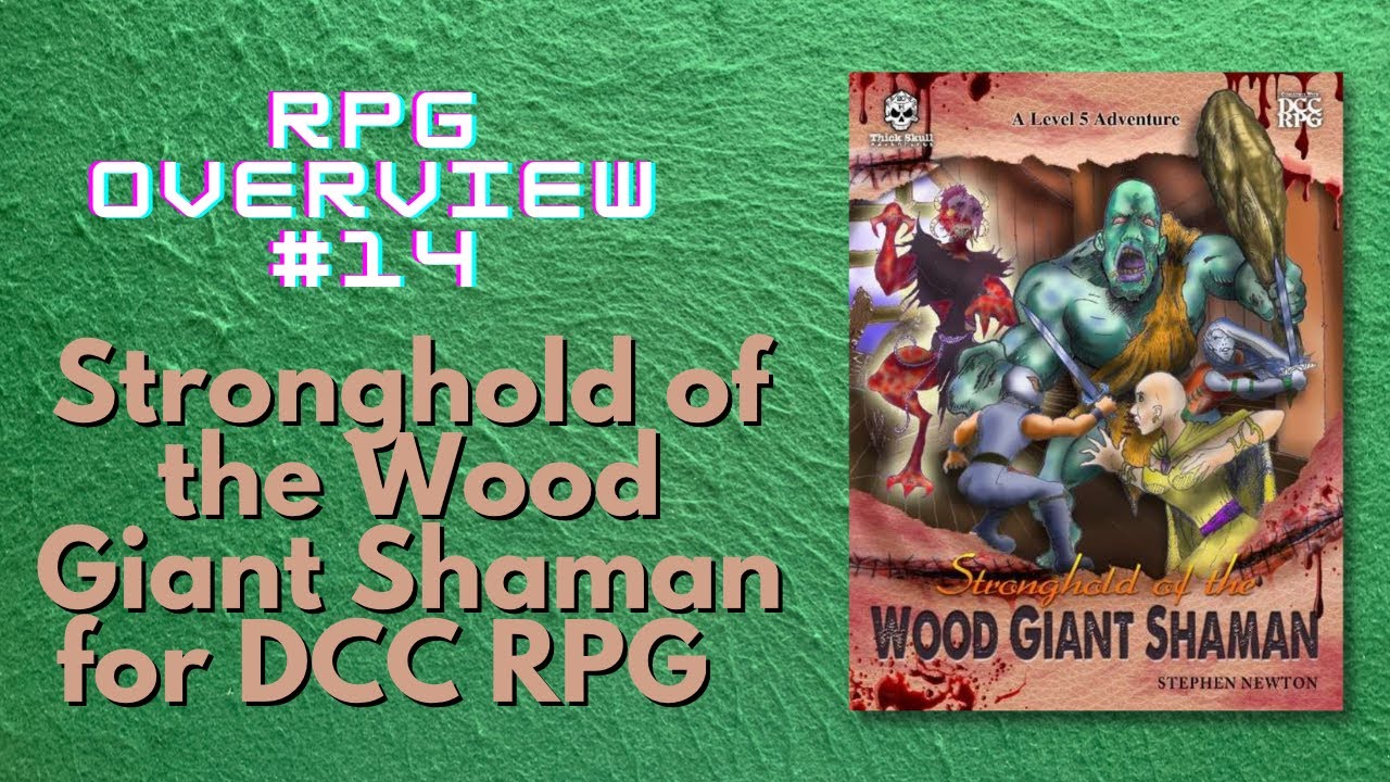 RPG Overview #14 Stronghold of the Wood Giant Shaman for DCC RPG - YouTube