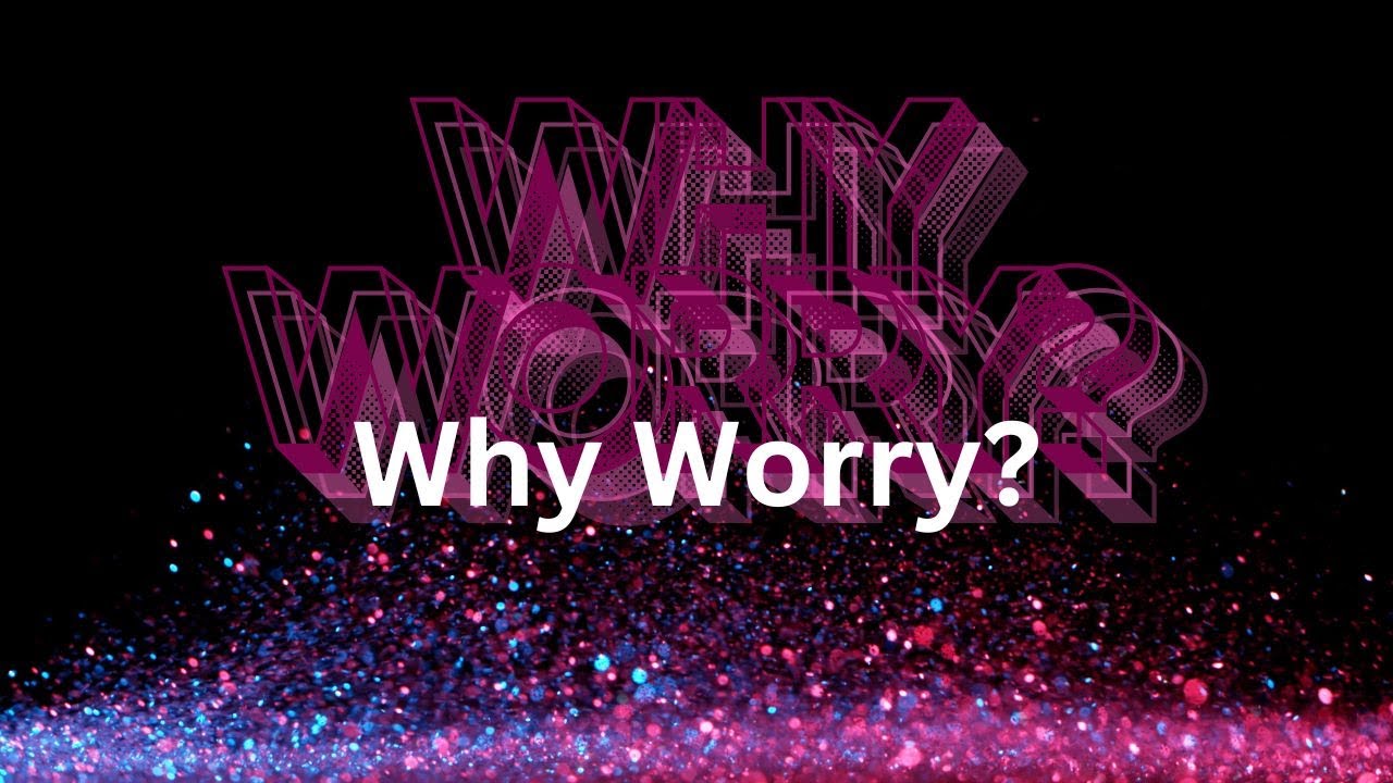 Why Worry? | Brad Hill - YouTube