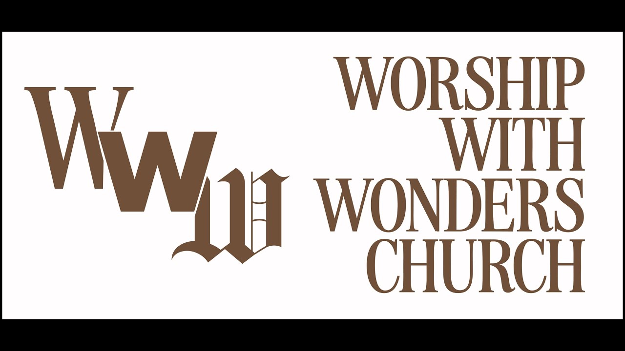 Welcome to Sunday Worship at Worship with Wonders with Pastors Myles ...