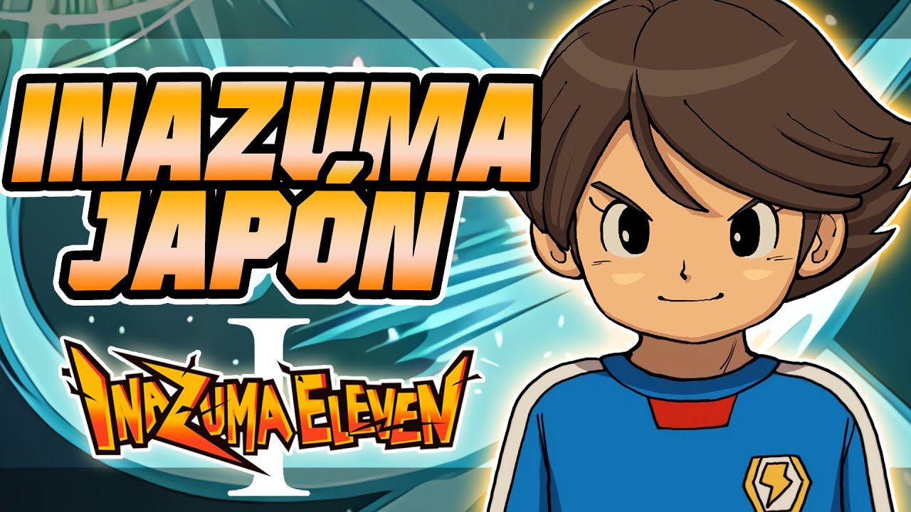ASÍ SERÍA el INAZUMA JAPÓN en INAZUMA ELEVEN 1 (REMAKE) ⚡ - YouTube